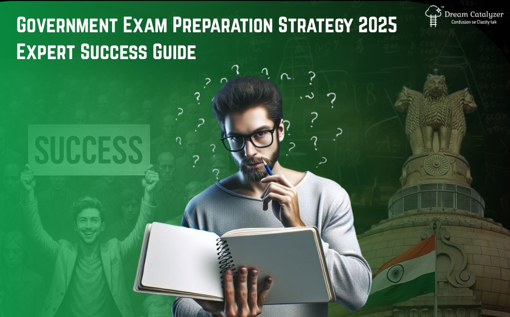 Government Exam Preparation Strategy 2025: Expert Success Guide - Dream ...